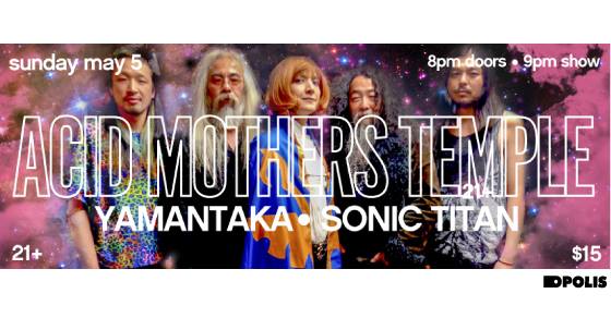 Acid Mothers Temple Yamantaka//Sonic Titan at Opolis - OkSessions
